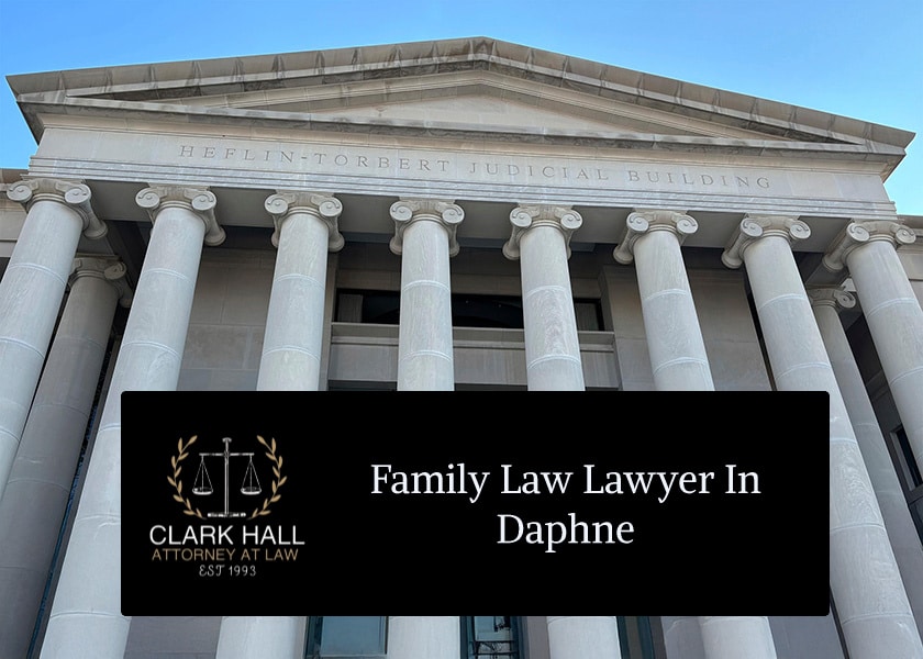 Family Law Lawyer In Daphne Alabama
