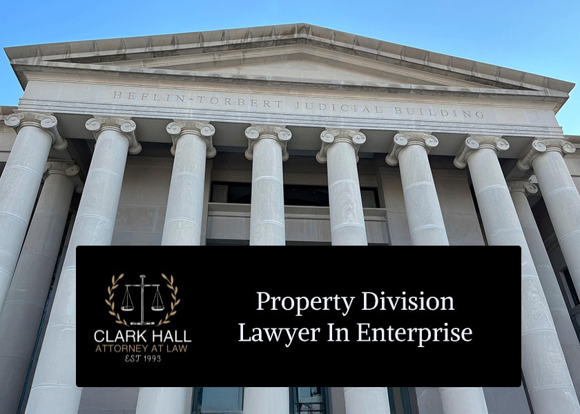 Property Division Lawyer In Enterprise Alabama